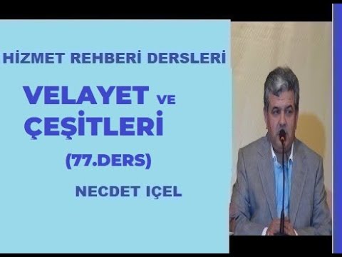 HİZMET REHBERİ DERSLERİ (77.DERS) ''VELAYET VE ÇEŞİTLERİ''