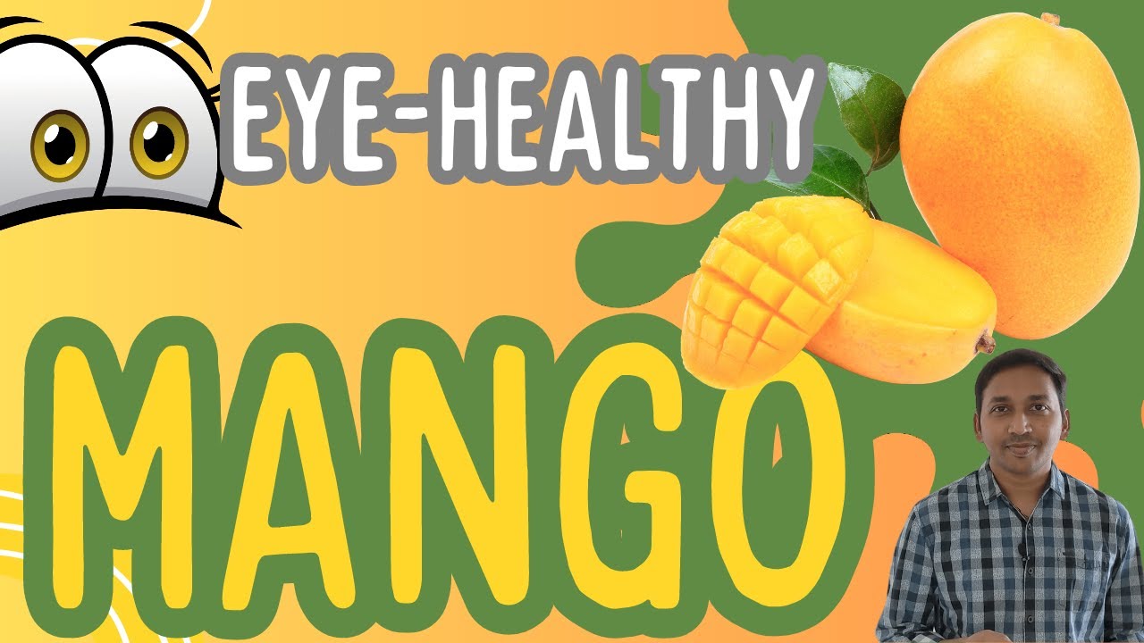 The Miraculous MANGO || How This Superfruit Can Improve Your Eye Health ...