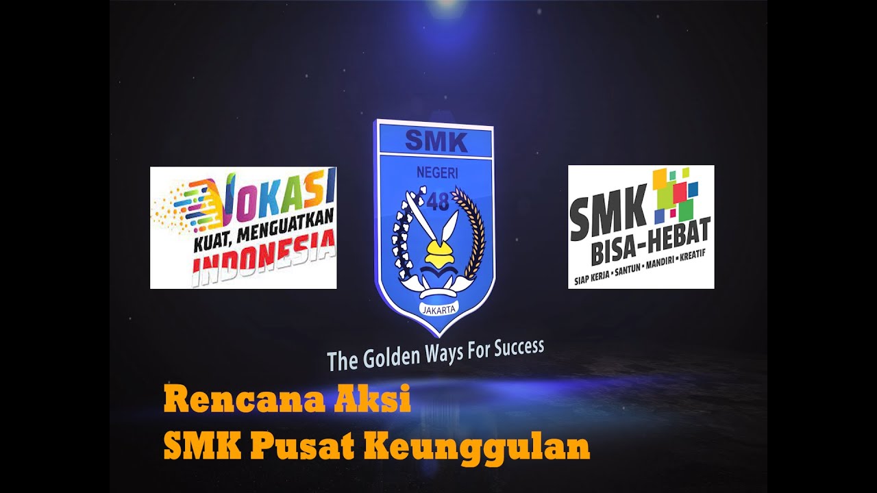 Rencana Aksi Program SMK Pusat Keunggulan SMK Negeri 48 Jakarta - YouTube