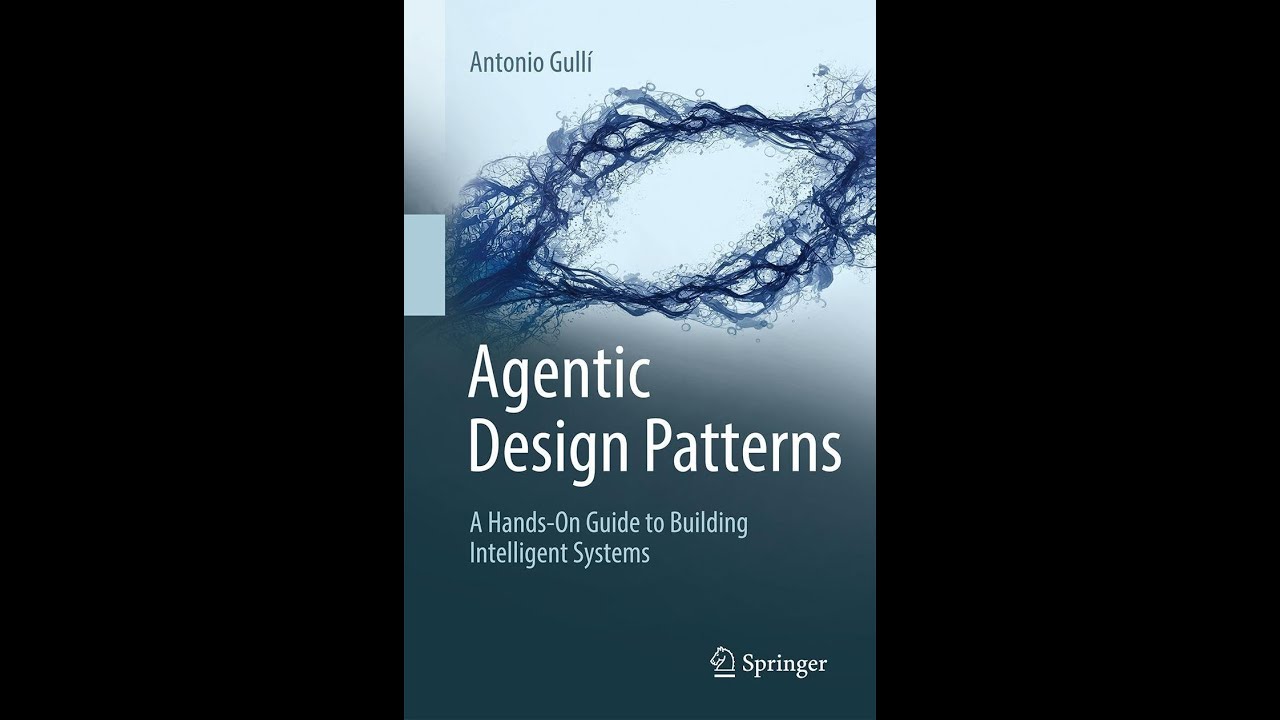 Agentic Design Patterns- Antonio Gulli - YouTube