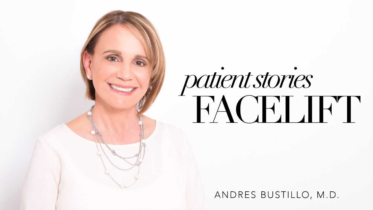 Livia's Story - Facelift Surgery performed by Andres Bustillo, M.D ...