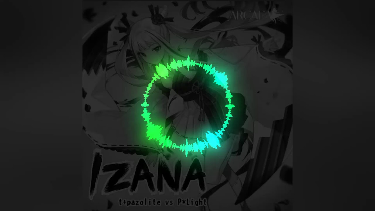 【重低音強化】t+pazolite&P*light - IZANA - YouTube Music