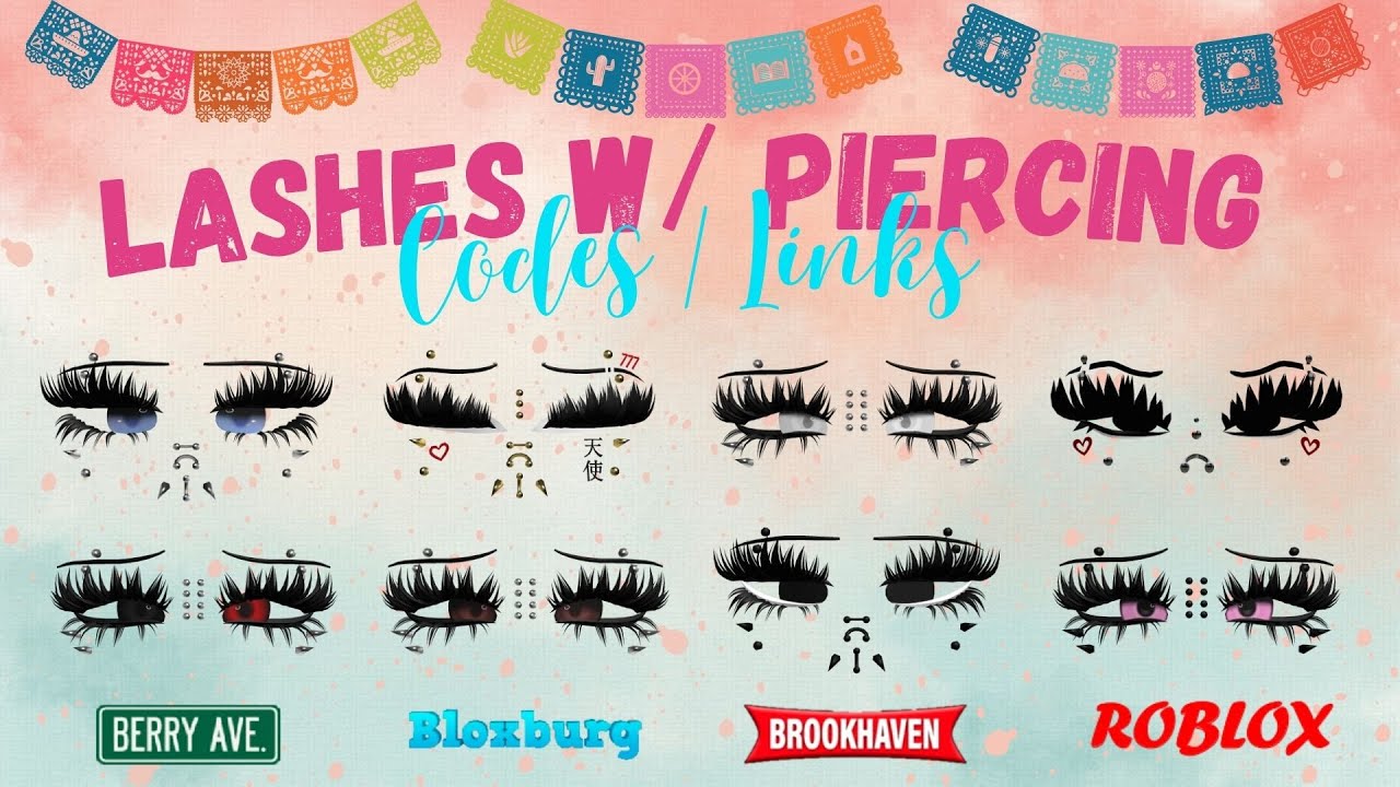 LASHES With PIERCING FOR GIRLS Codes/Links | Brookhaven, Bloxburg & Berry Avenue | ROBLOX - YouTube