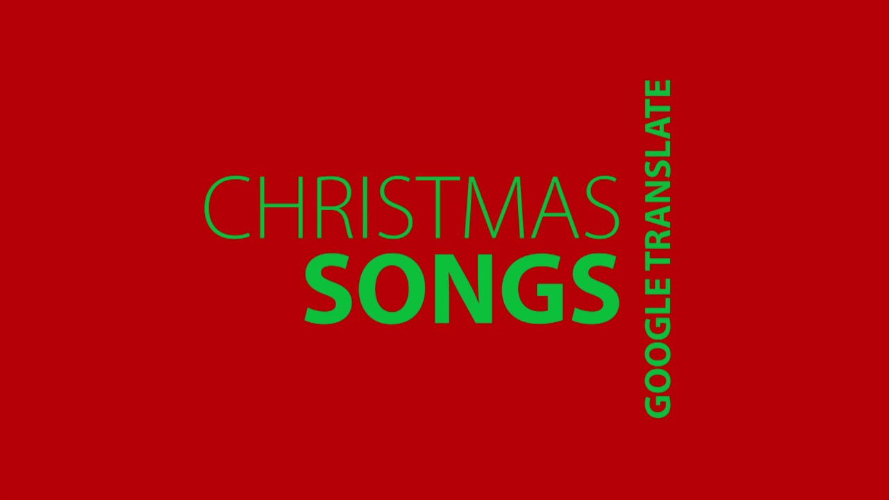 Google Translate Christmas Songs - YouTube