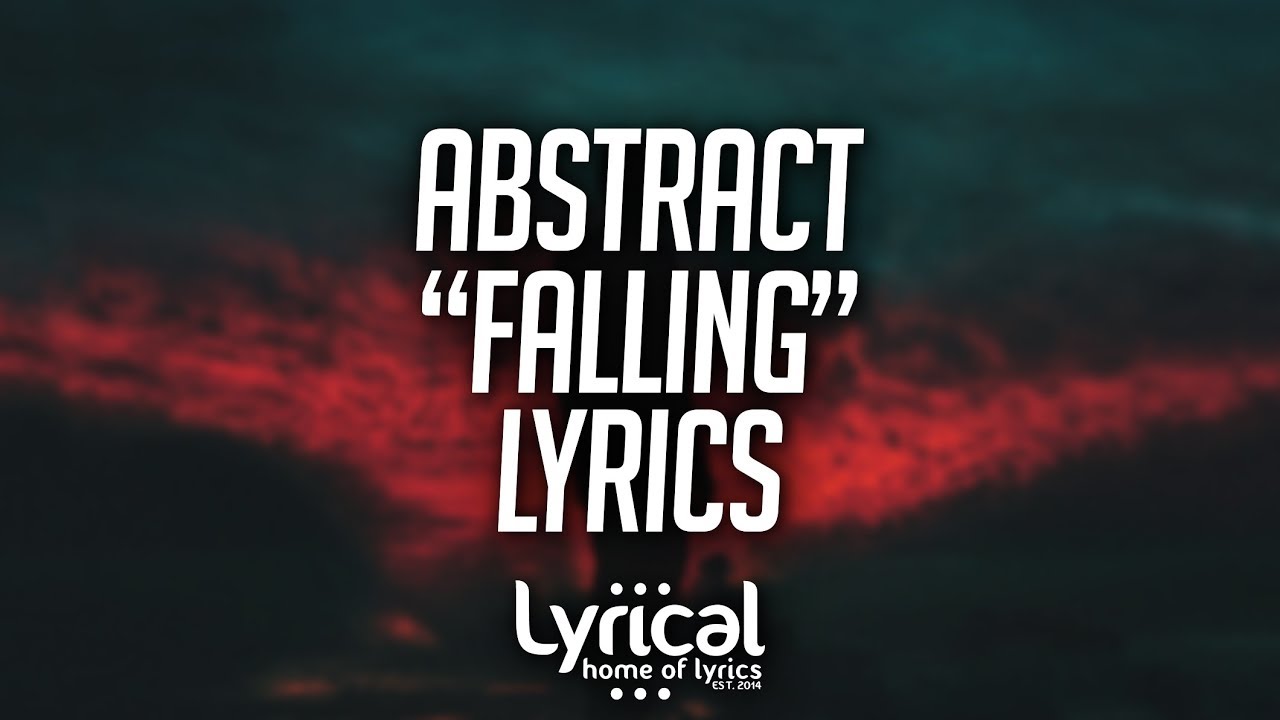 Abstract - Falling (Prod. Drumma Battalion) (Lyrics) - YouTube