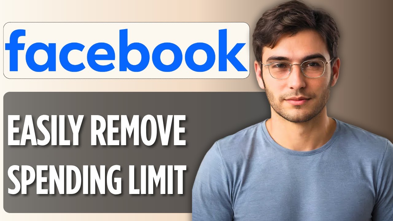 How to Remove Account Spending Limit on Facebook Ads: 2025 Full Guide ...