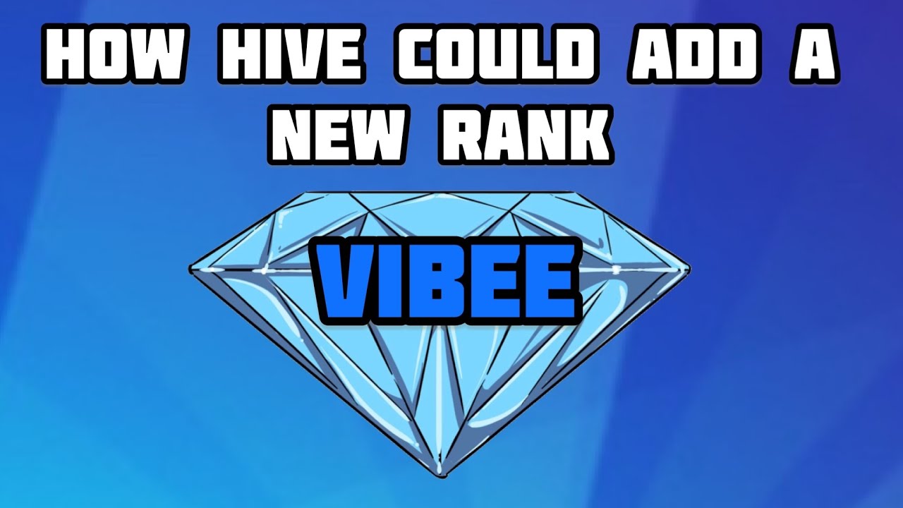 How Hive Could Add A NEW RANK! (VIBEE) - YouTube