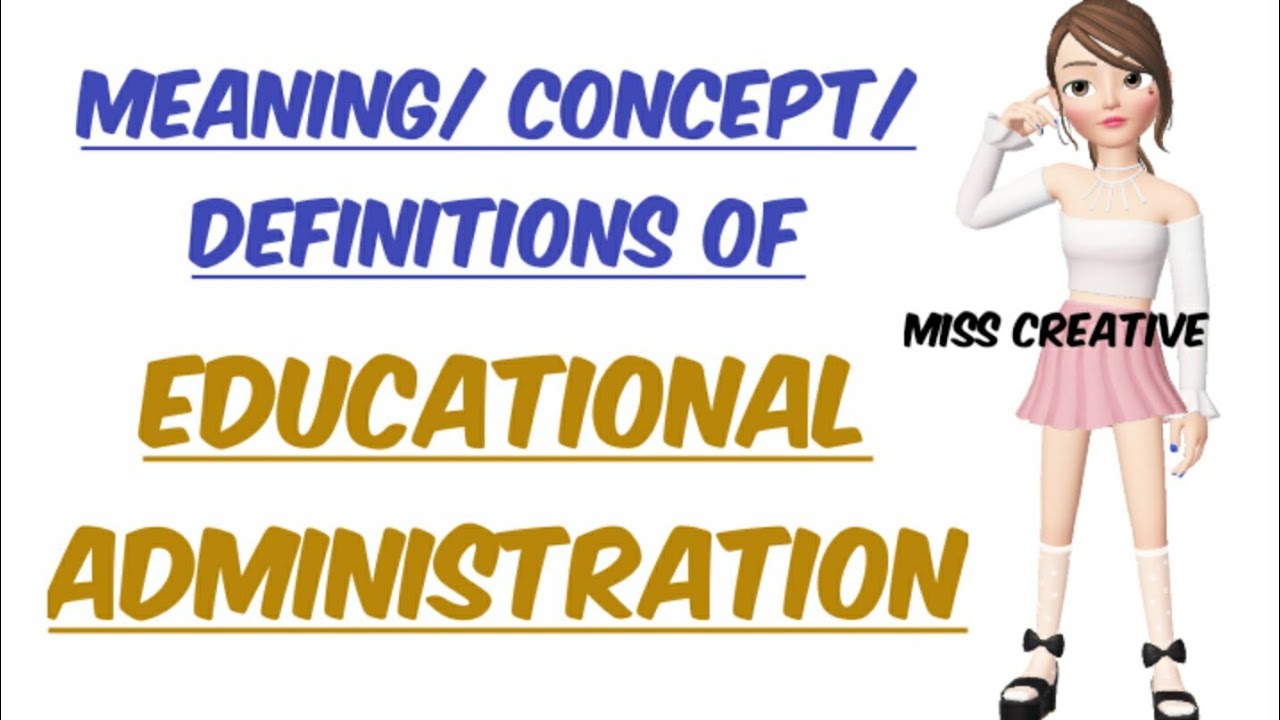 Educational Administration Concept Meaning Definition B Ed educational-administration-concept-meaning-definition-b-ed