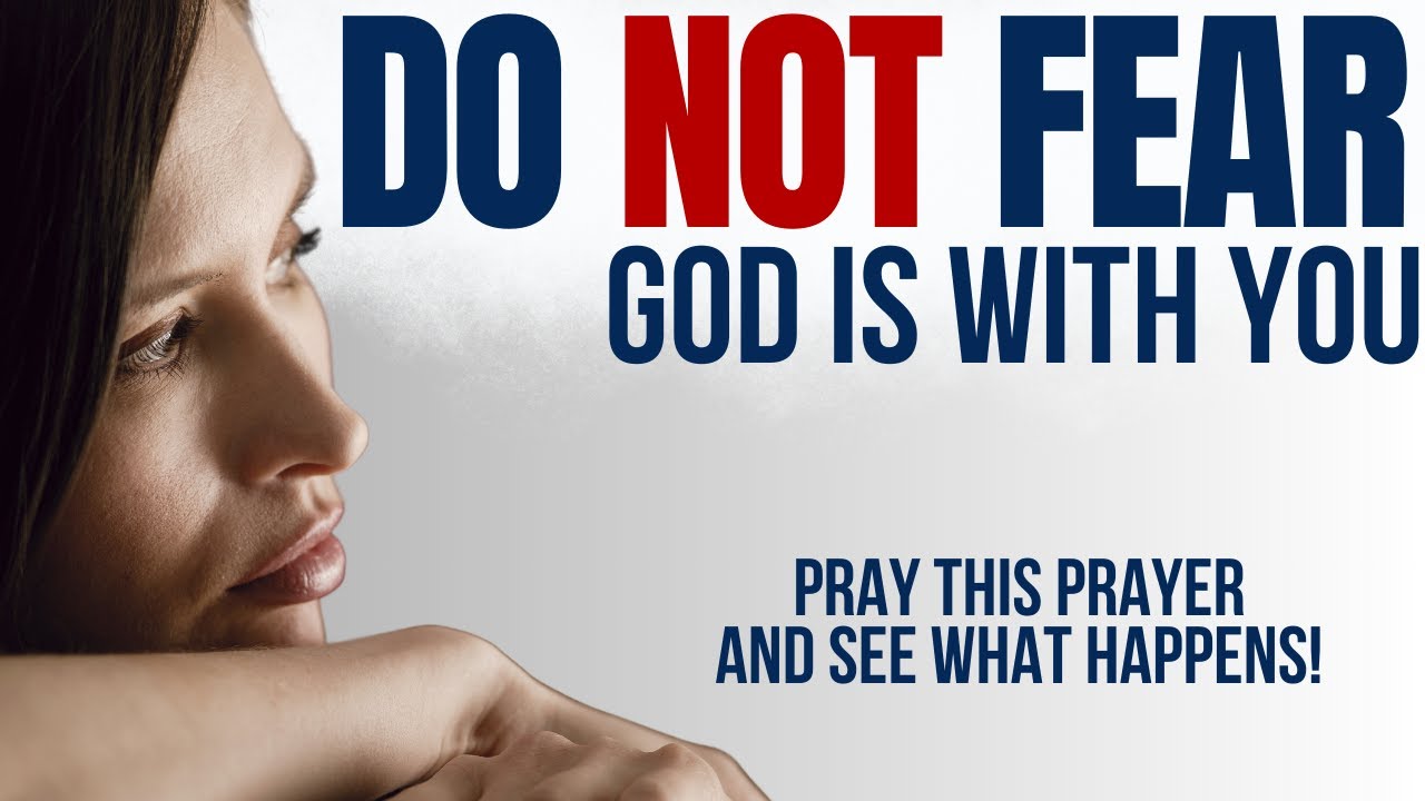 DO NOT FEAR | Overcoming Fear With Faith In God (Christian Motivational ...