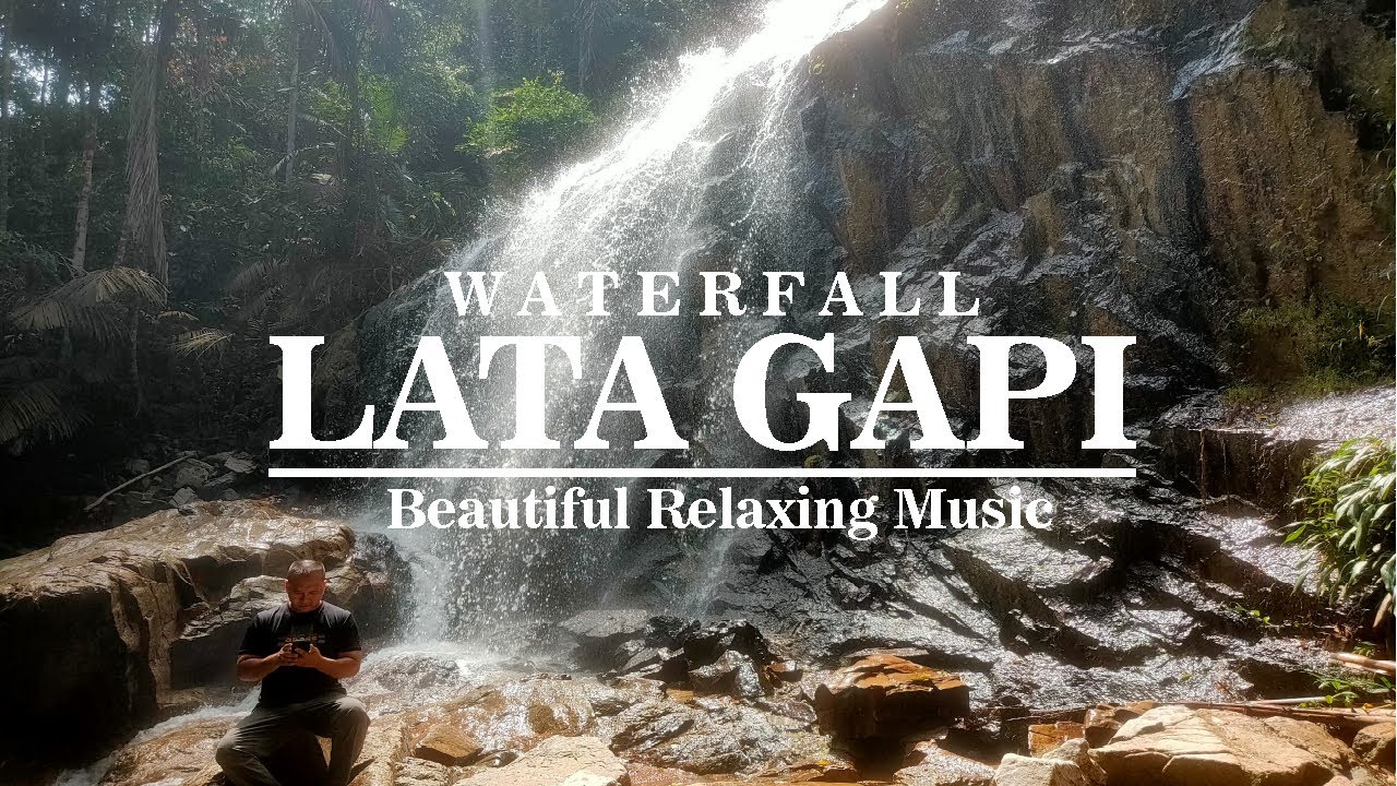 PLAY SOUND,FUN YOUR EYES & MIND - LATA GAPI WATERFALL RELAXATION ...