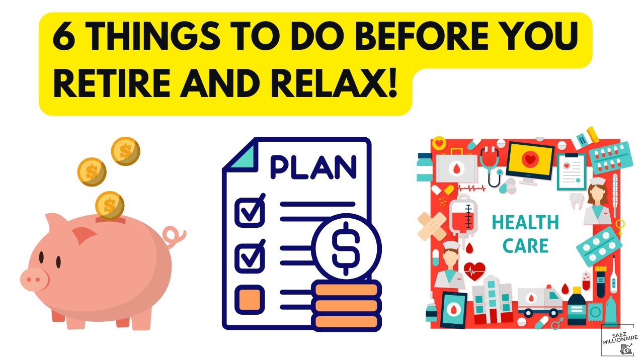 6 Things To Do Before You Retire (And Finally Relax!) - YouTube