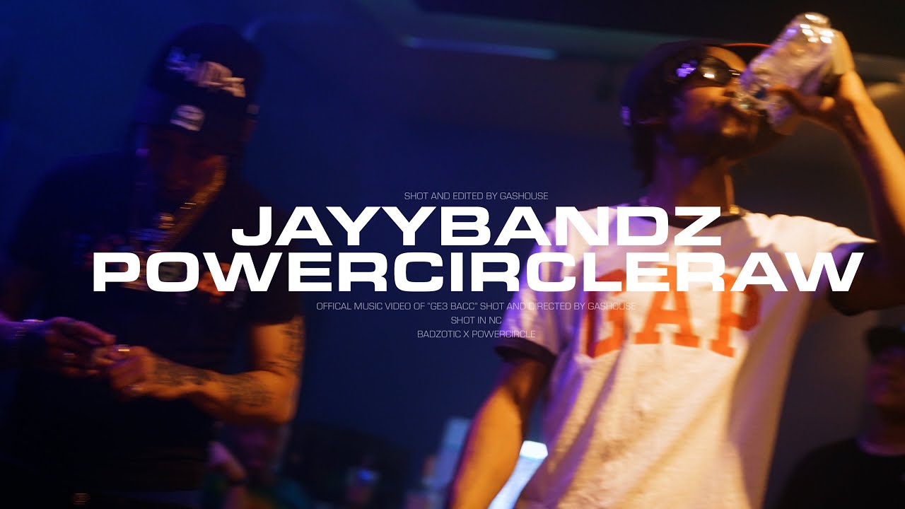 JAYY BANDZ x POWERCIRCLE RAW “G3T BACC” (Music Video) Shot By @GasHouse - YouTube