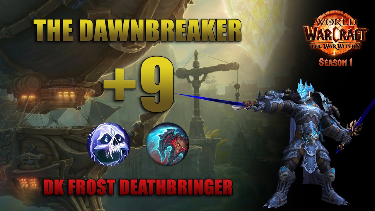 [WoW] +9 THE DAWNBREAKER - DK Frost Deathbringer (The War Within ...