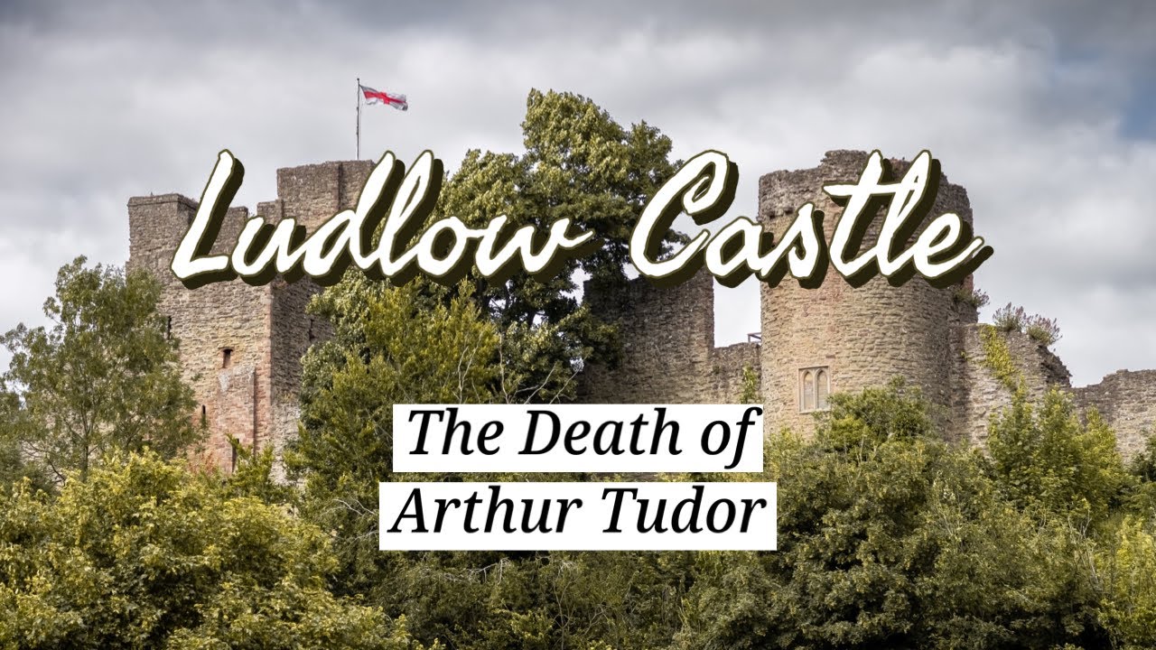 Ludlow Castle- the Death of Arthur Tudor Henry VIII’s brother - YouTube