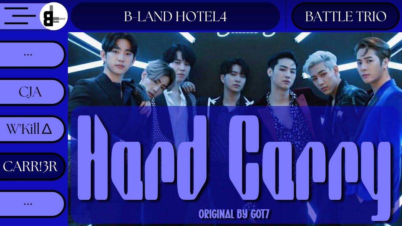 《B-Land | Battle Trio》 CARR!3R - Hard Carry (하드캐리) | Original by GOT7 ...