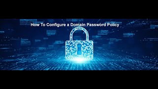How To Configure A Domain Password Policy By Using Gpo Console It Help ...