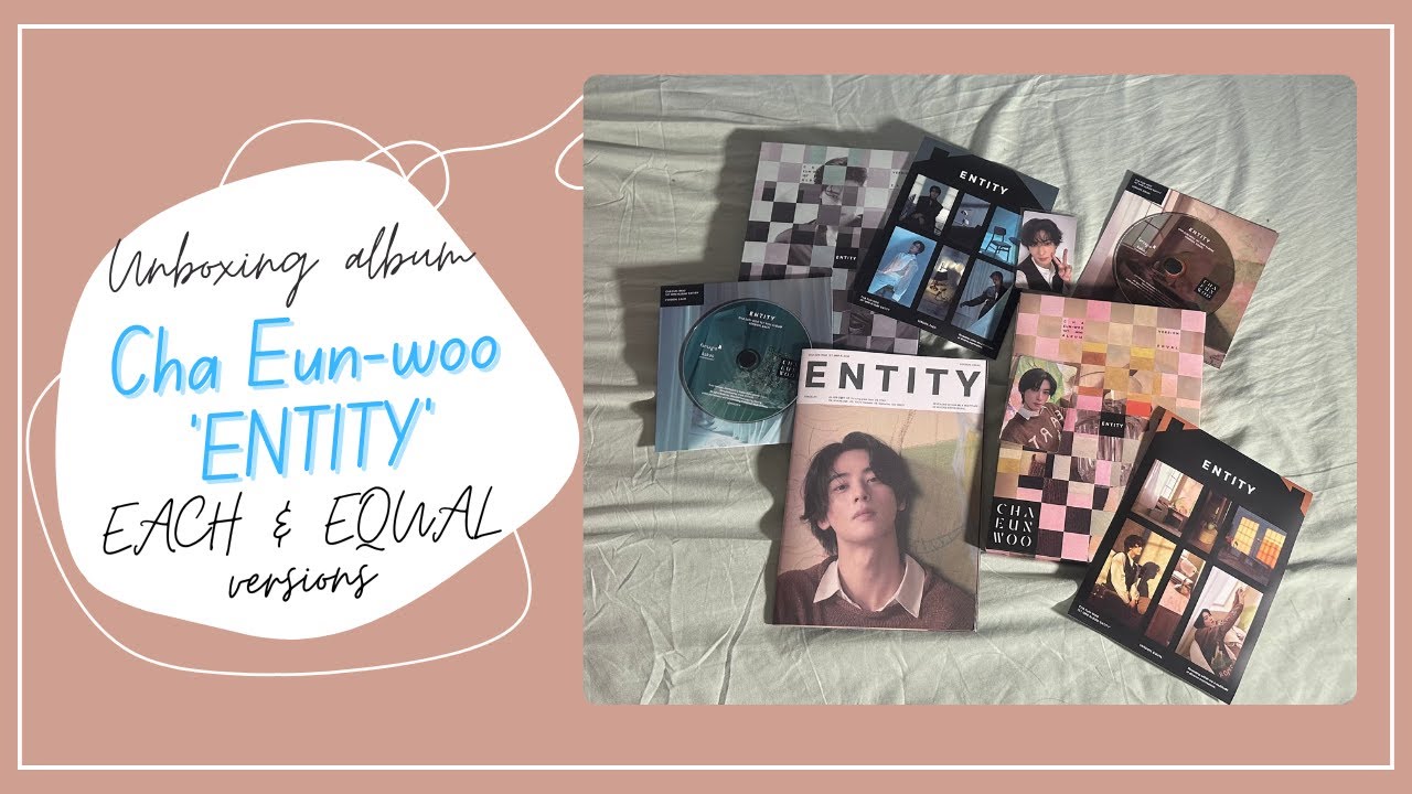 Unboxing CHA EUN-WOO 'ENTITY' first mini album (EACH & EQUAL ver ...