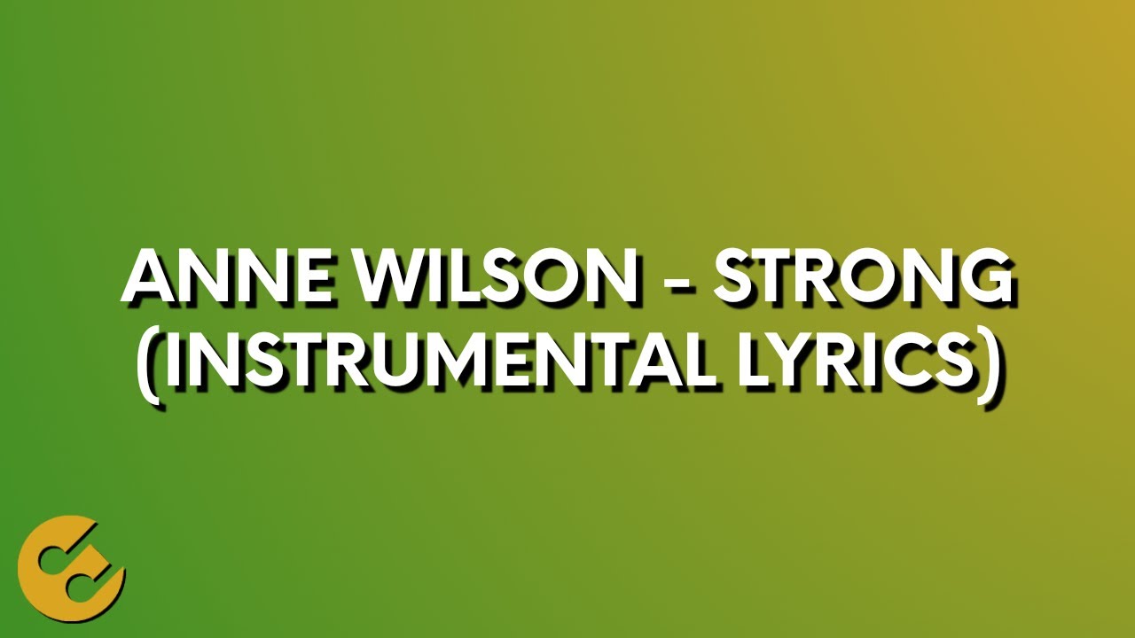 Anne Wilson - Strong (Instrumental Lyrics) - YouTube