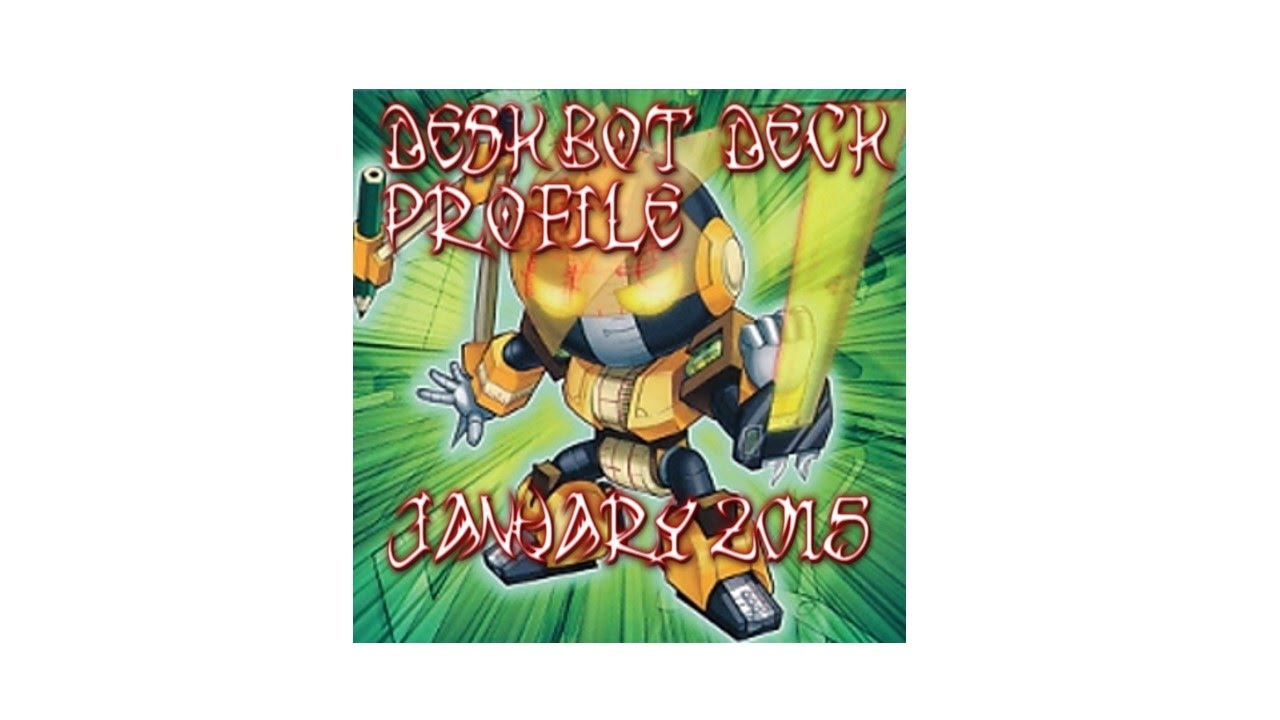 YuGiOh! Deskbot Deck Profile Jan. 2015 - YouTube