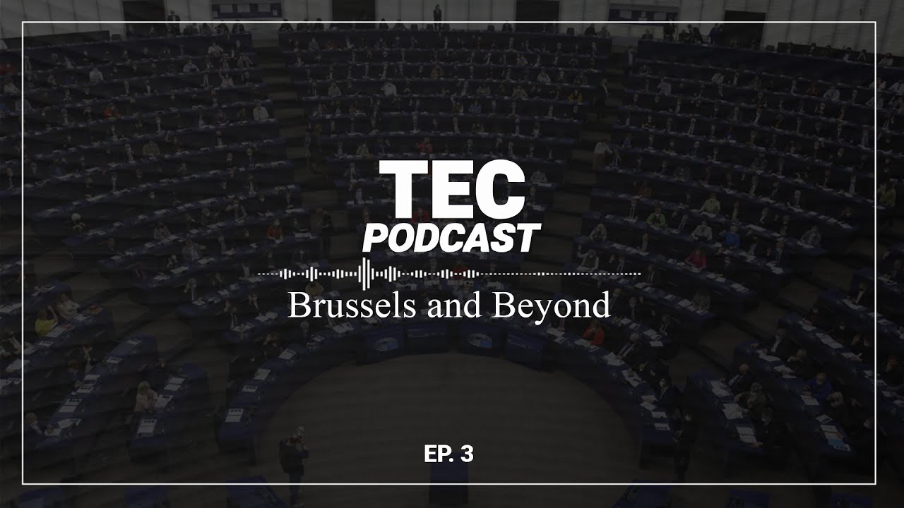 TEC PODCAST: Brussels and Beyond | Ep. 3 | 9/03/2024 - YouTube