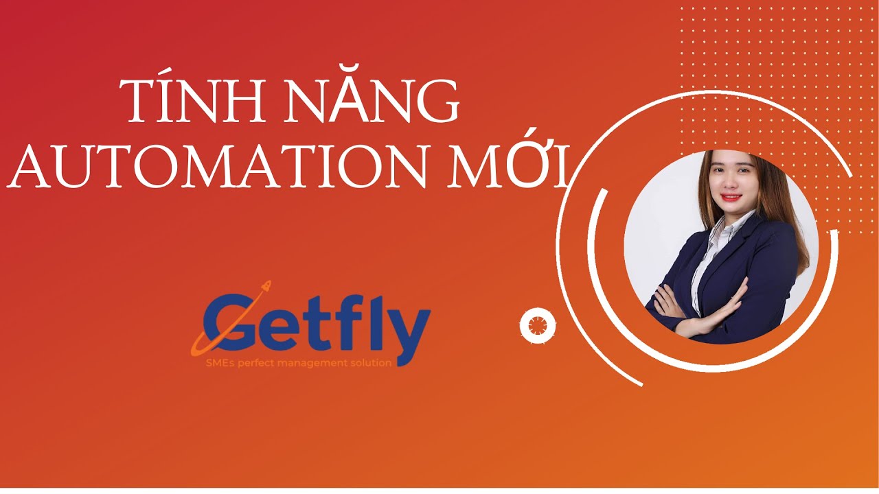 [Getfly 4.0] Tính năng Automation mới - Phần mềm Getfly CRM - YouTube