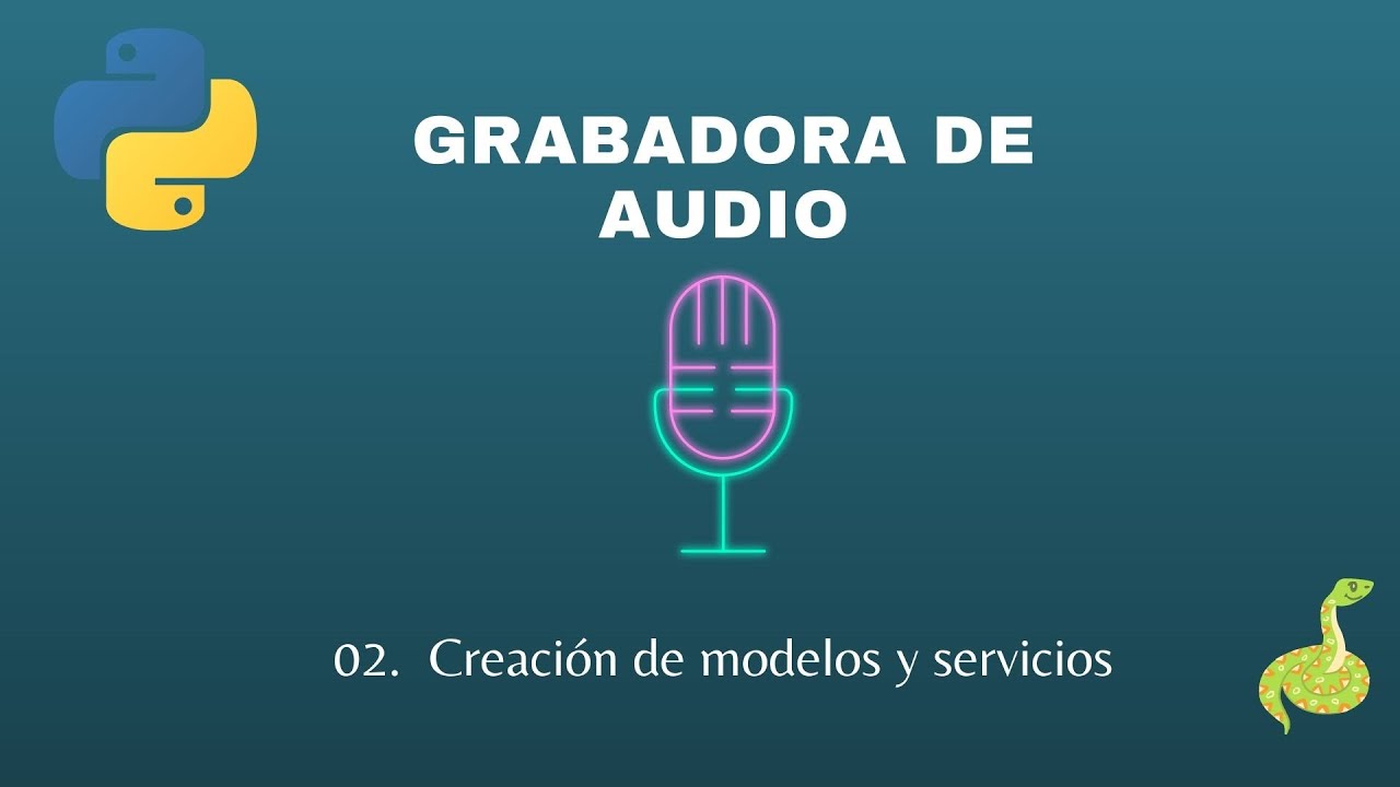 02. Grabadora de audio - creación de modelos y servicios - python - YouTube