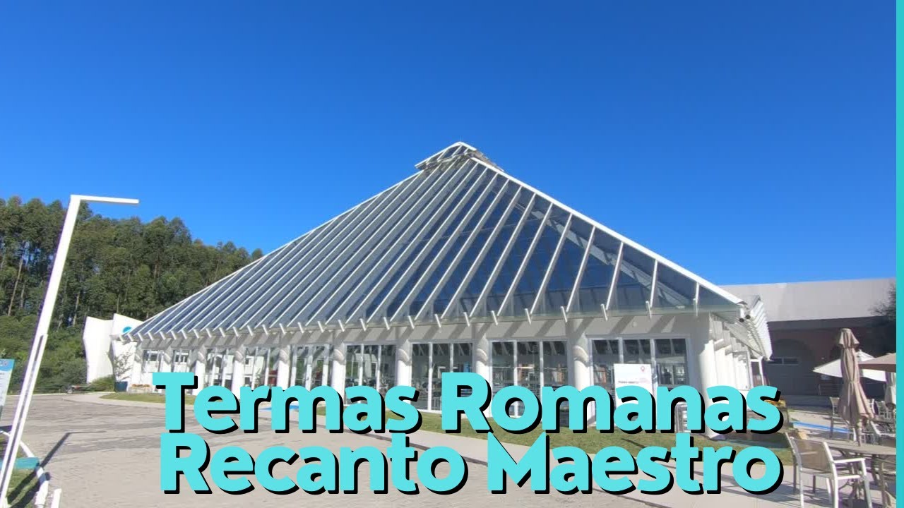 TERMAS ROMANAS RECANTO MAESTRO - YouTube