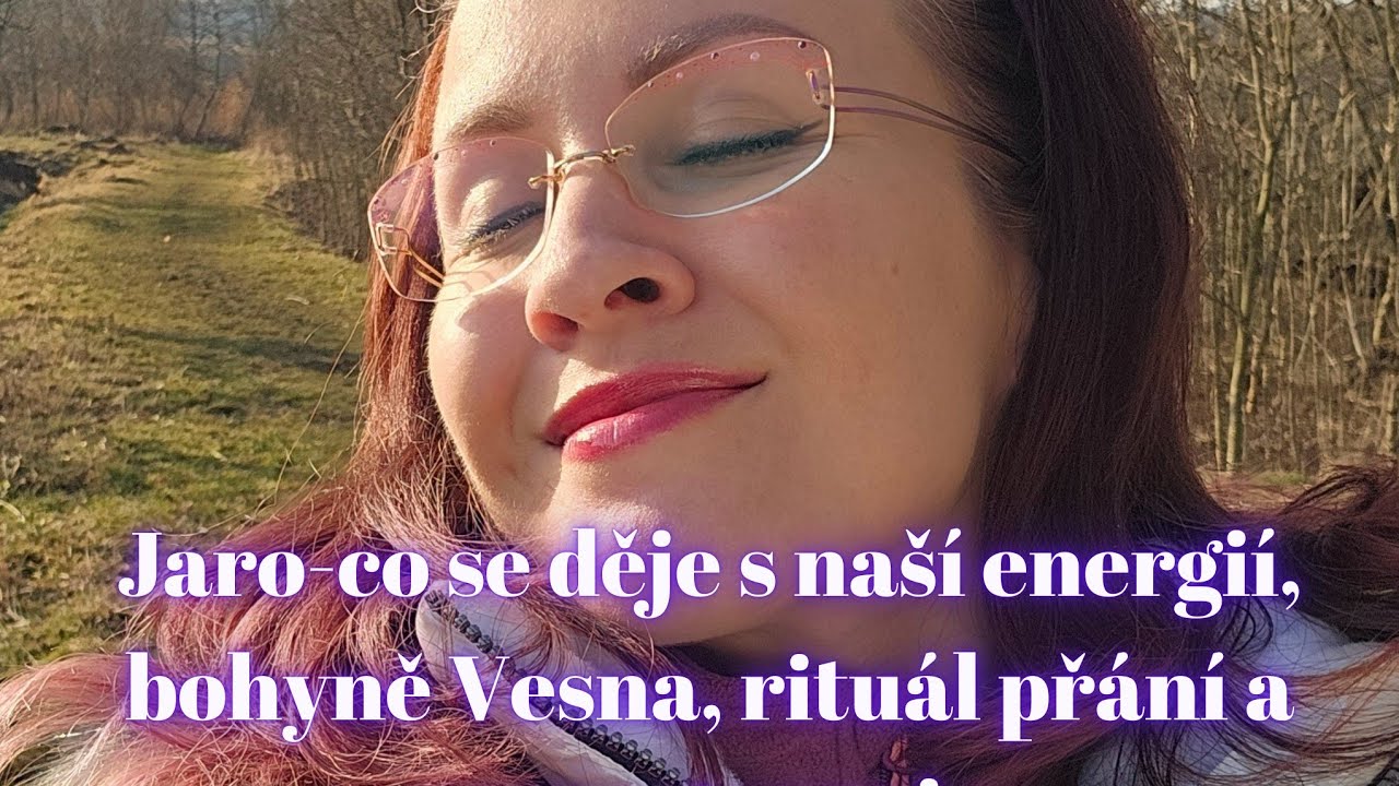 Jaro - podpora a ochrana energie, bohyně Vesna, rituál přání ...