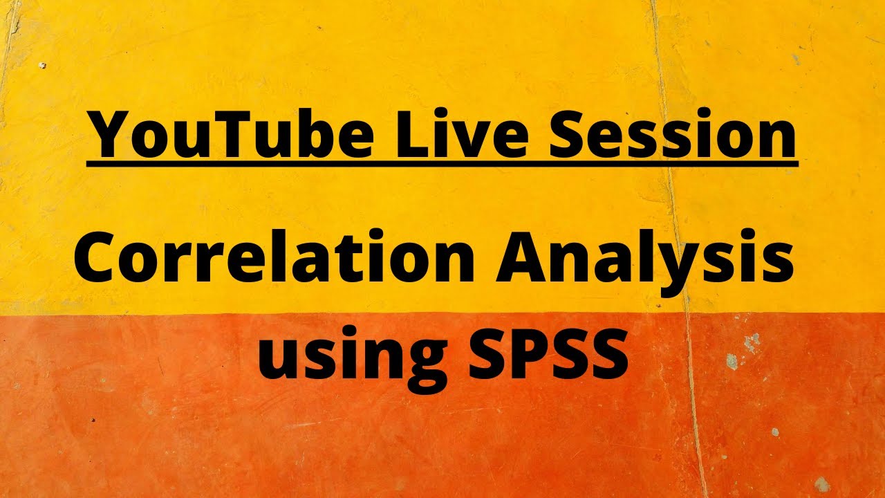 Correlation Analysis Using Spss Youtube Live Session Youtube 5252