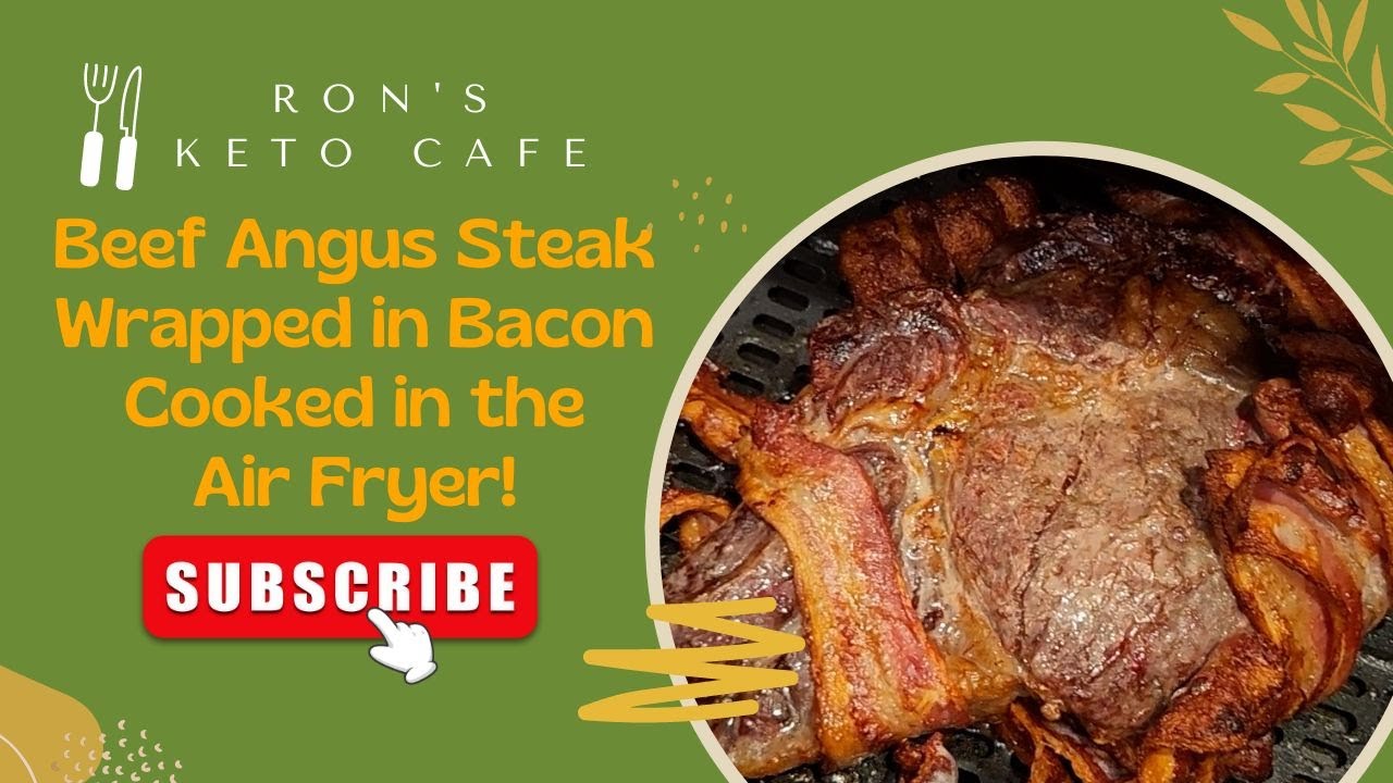 Bone-In Bacon Wrapped Beef Angus Steak in the Air Fryer! │Ron’s Keto Café! - YouTube
