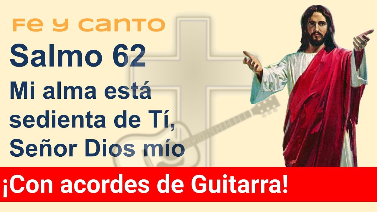 Salmo 62 Mi alma esa sedienta de Ti Señor Dios mio - YouTube