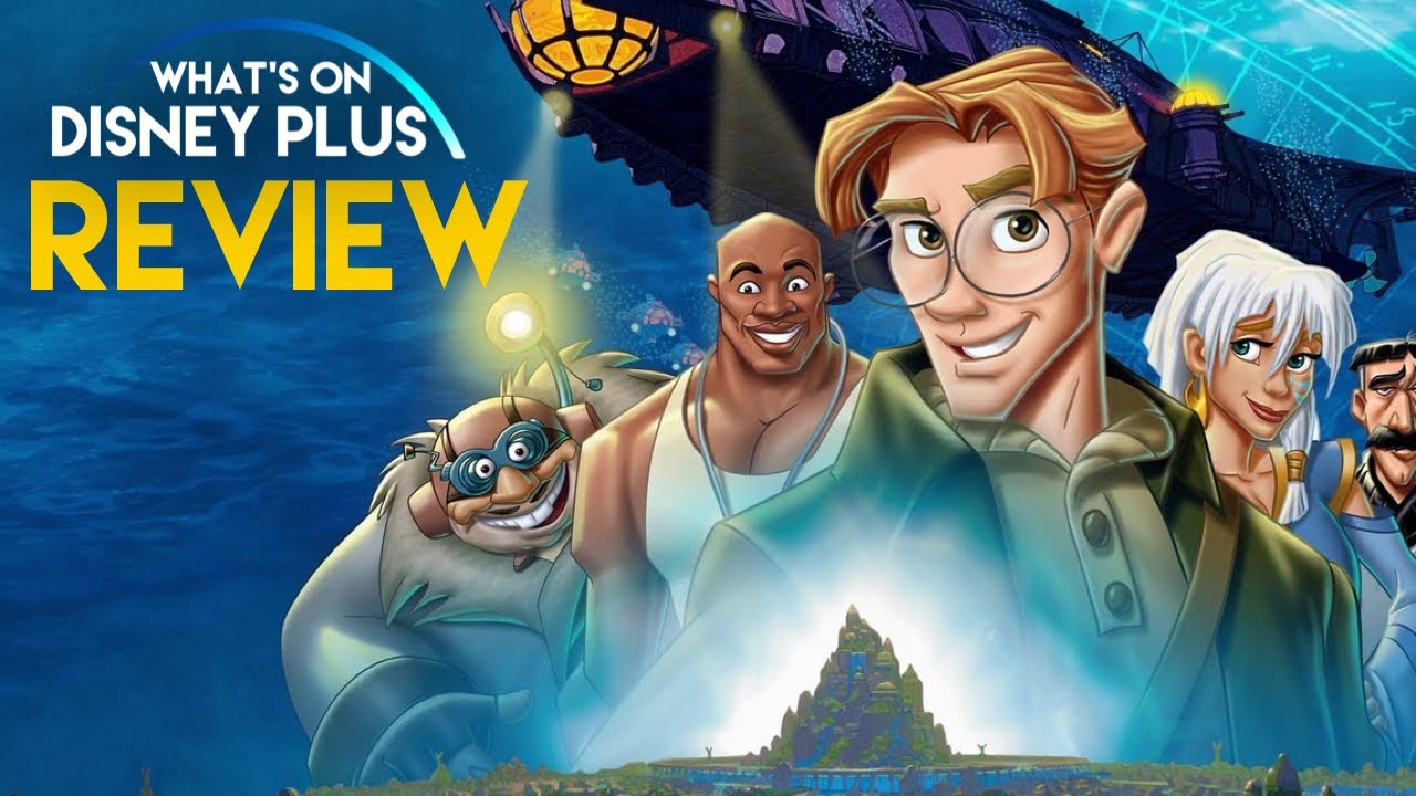 Atlantis The Lost Empire Review | What's On Disney Plus Club Podcast ...