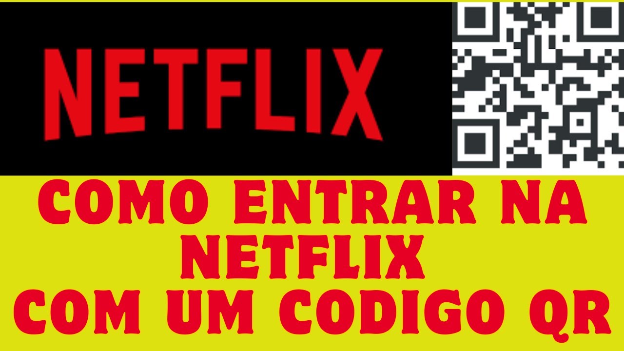Como usar o código QR para entrar na NETFLIX grátis! - YouTube