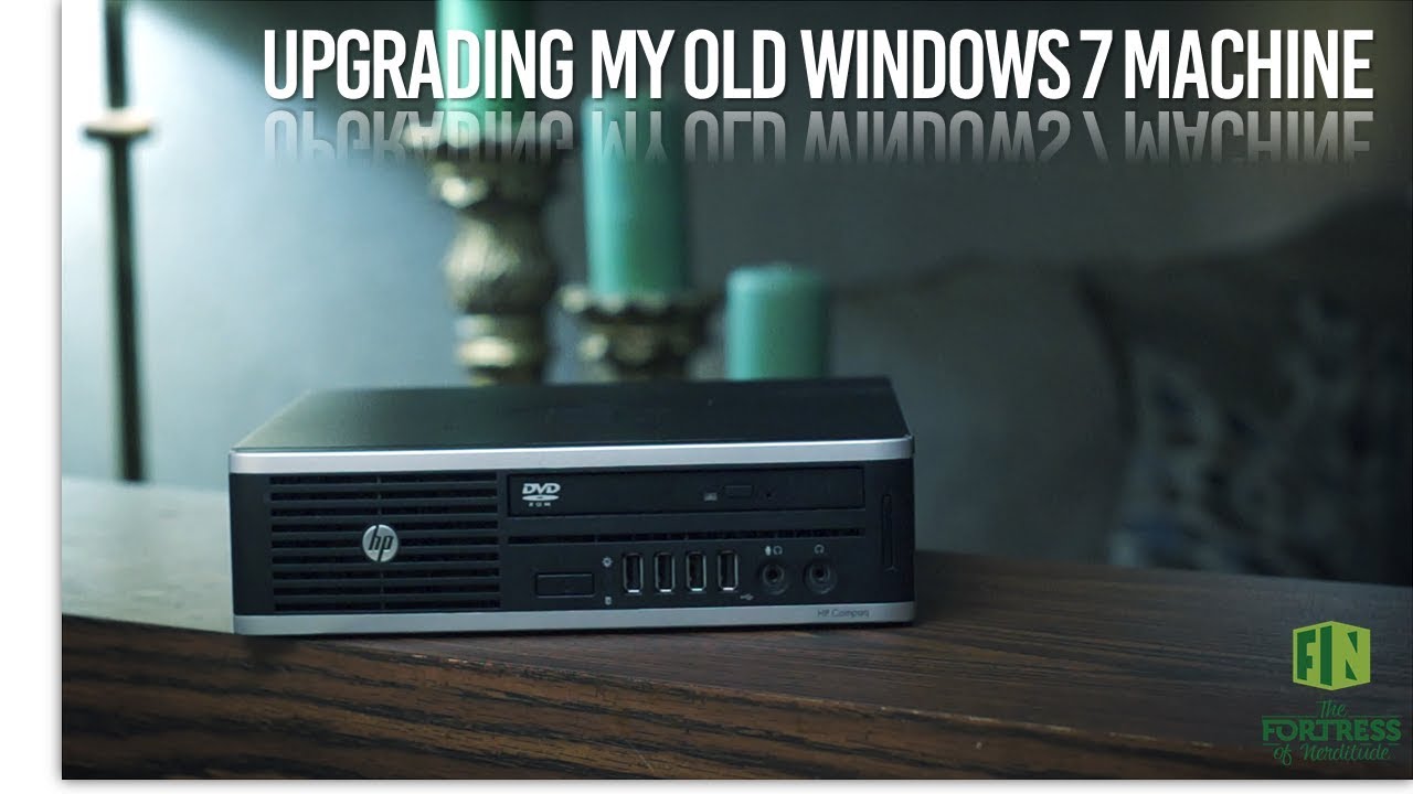 Upgrading My Old Windows 7 Machine - YouTube