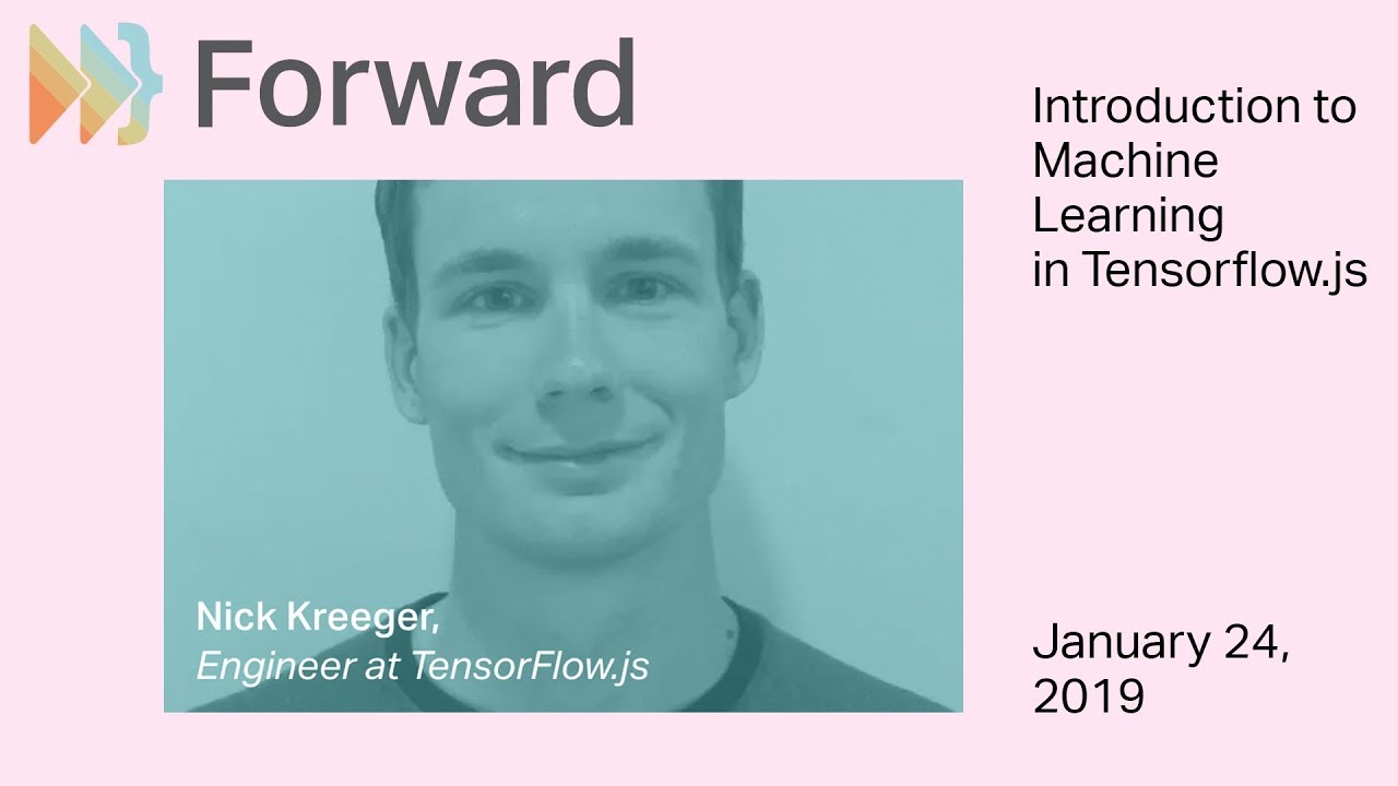 Introduction to Machine Learning in Tensorflow.js - ForwardJS 2019 ...