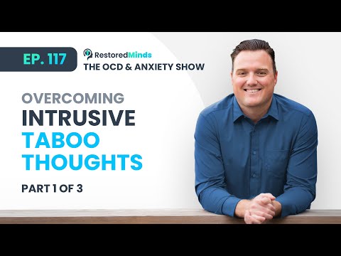 Overcoming Intrusive “Taboo” Thoughts (Part 1 of 3)