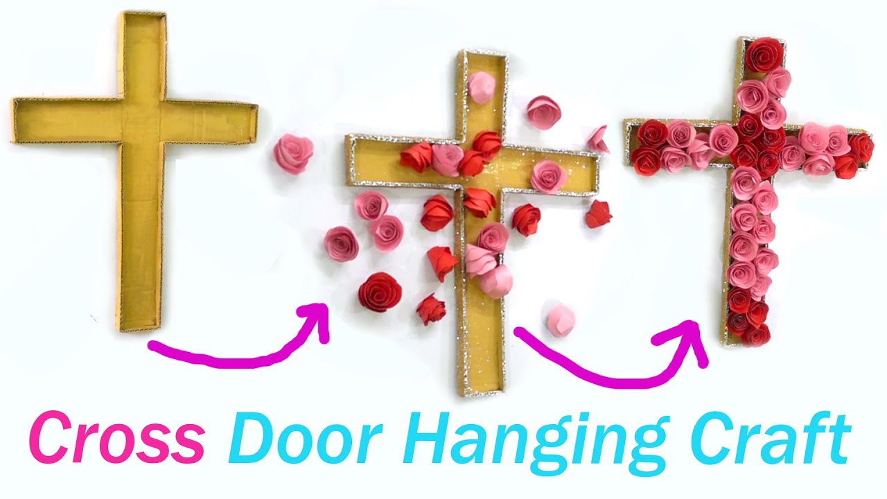Cross Door Hanging Craft | Cross Sign Making with Paper Rose | Jesus ...