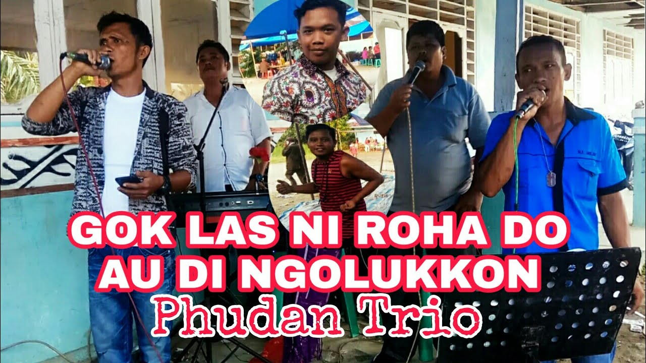 GOK LAS NI ROHA DO AU DI NGOLUKKON - Phudan Trio - YouTube
