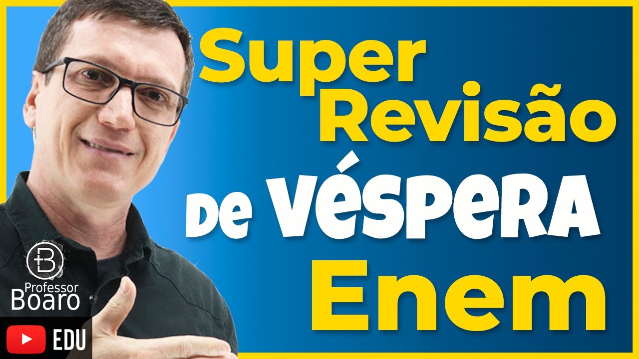 REVISÃO de VÉSPERA | ENEM 2022 - MEGA REVISÃO | Professor Boaro - YouTube