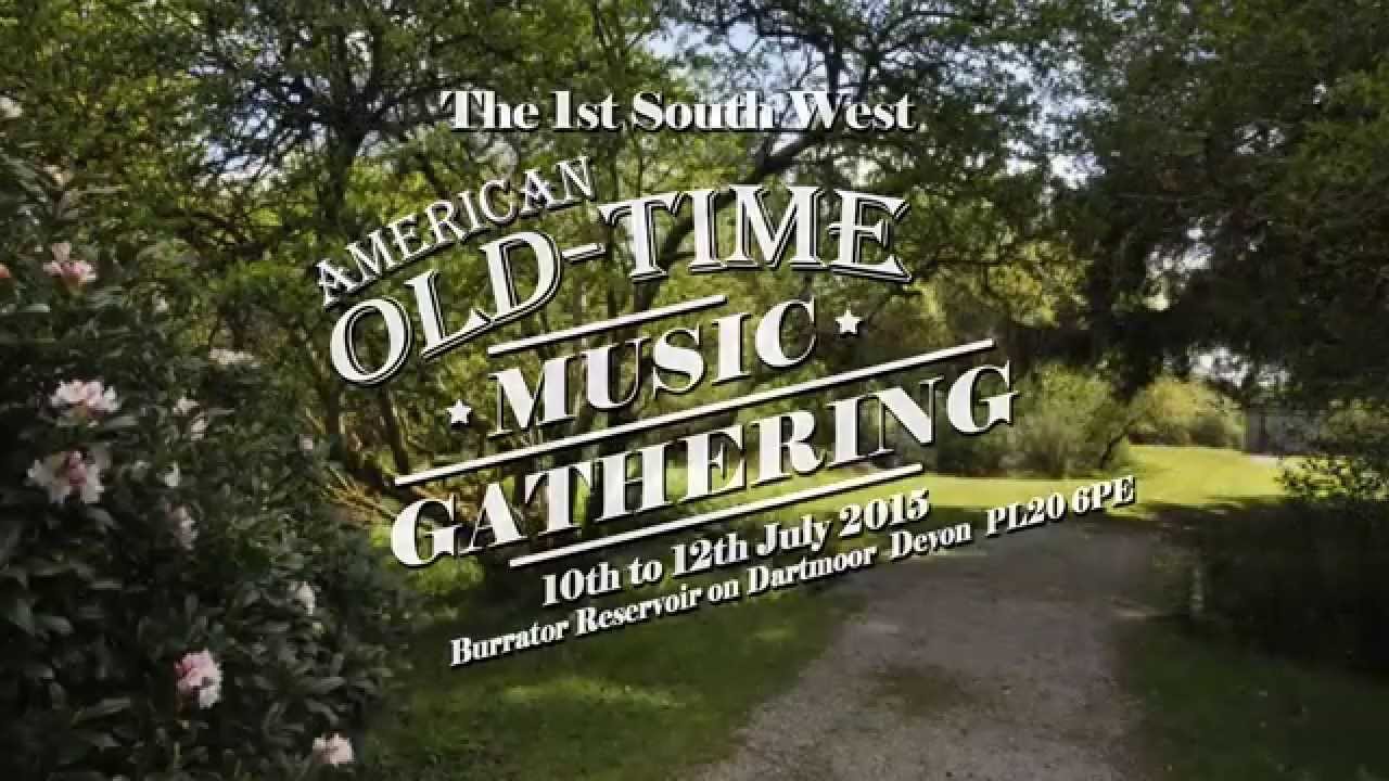 A look back at The Old-time Music Gathering at Burrator - July 2015 ...