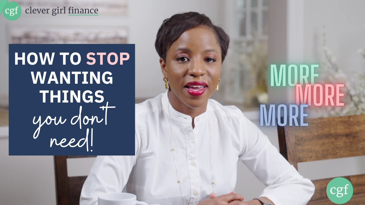 How To Stop Wanting Things You Don’t Really Need | Clever Girl Finance - YouTube