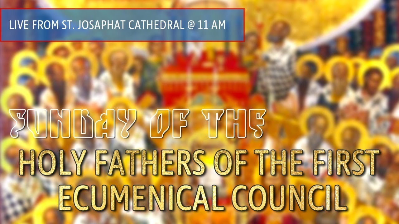 Sunday of the Holy Fathers of the First Ecumenical Council - YouTube