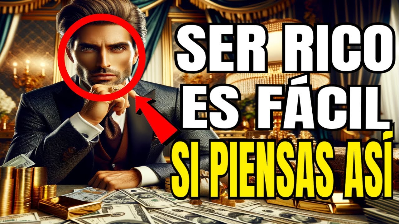 Ser Rico Es MUY FÁCIL Si PIENSAS CORRECTAMENTE - LA CIENCIA DE HACERSE ...