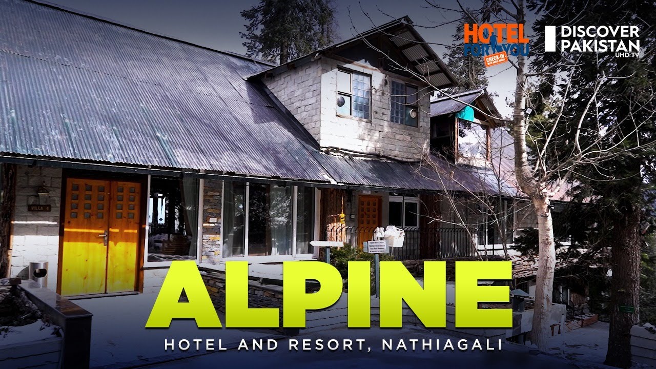 Alpine Hotel and Resort, Nathiagali | Review - Food, Prices, Service ...