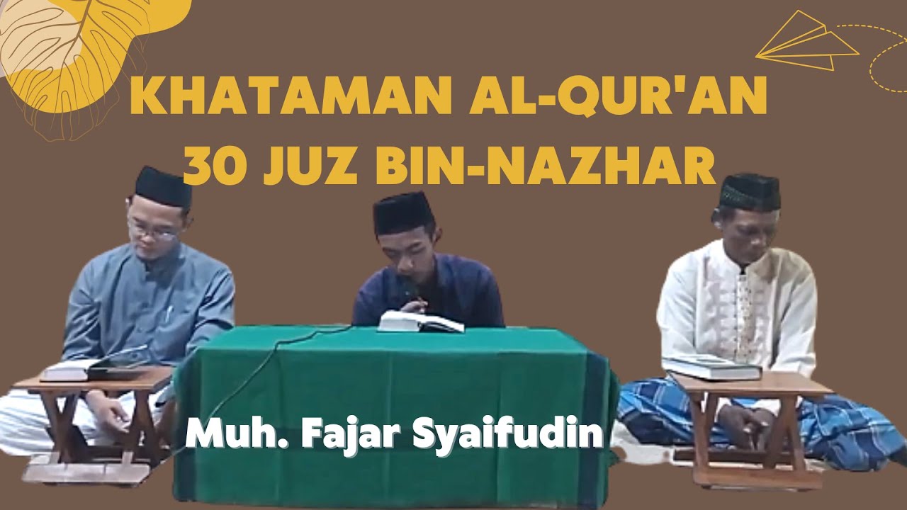 Khataman Al Qur'an 30 Juz Bin Nazhar | Moh Fajar Syaifudin - YouTube