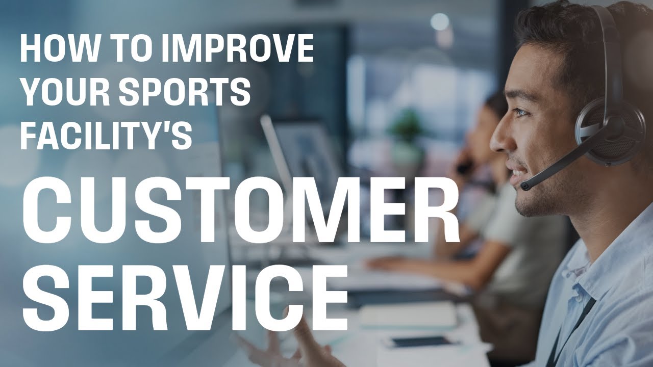 Top Tips to Elevate Customer Service At Your Sports Facility - YouTube