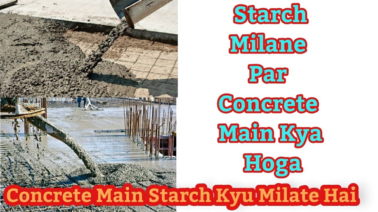 Starch Concrete main kyu Milate hai, Concrete main Starch milane par ...