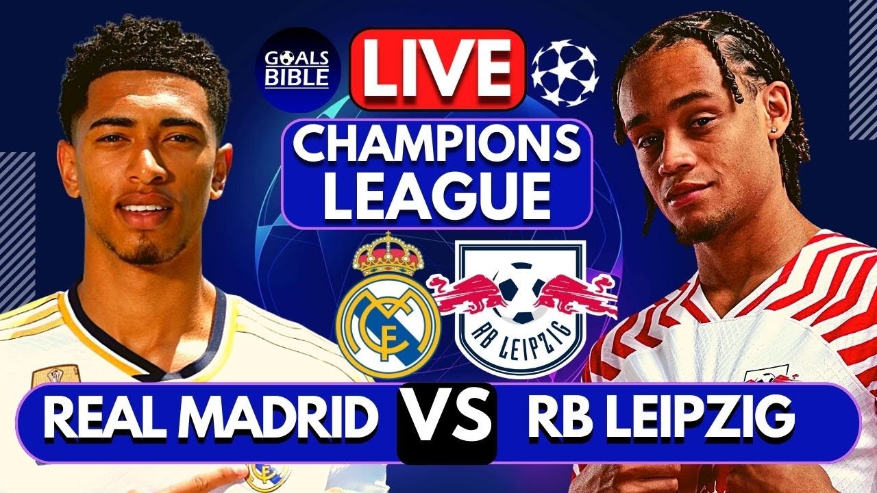 🔴REAL MADRID vs RB LEIPZIG LIVE | CHAMPIONS LEAGUE | Full Match LIVE ...