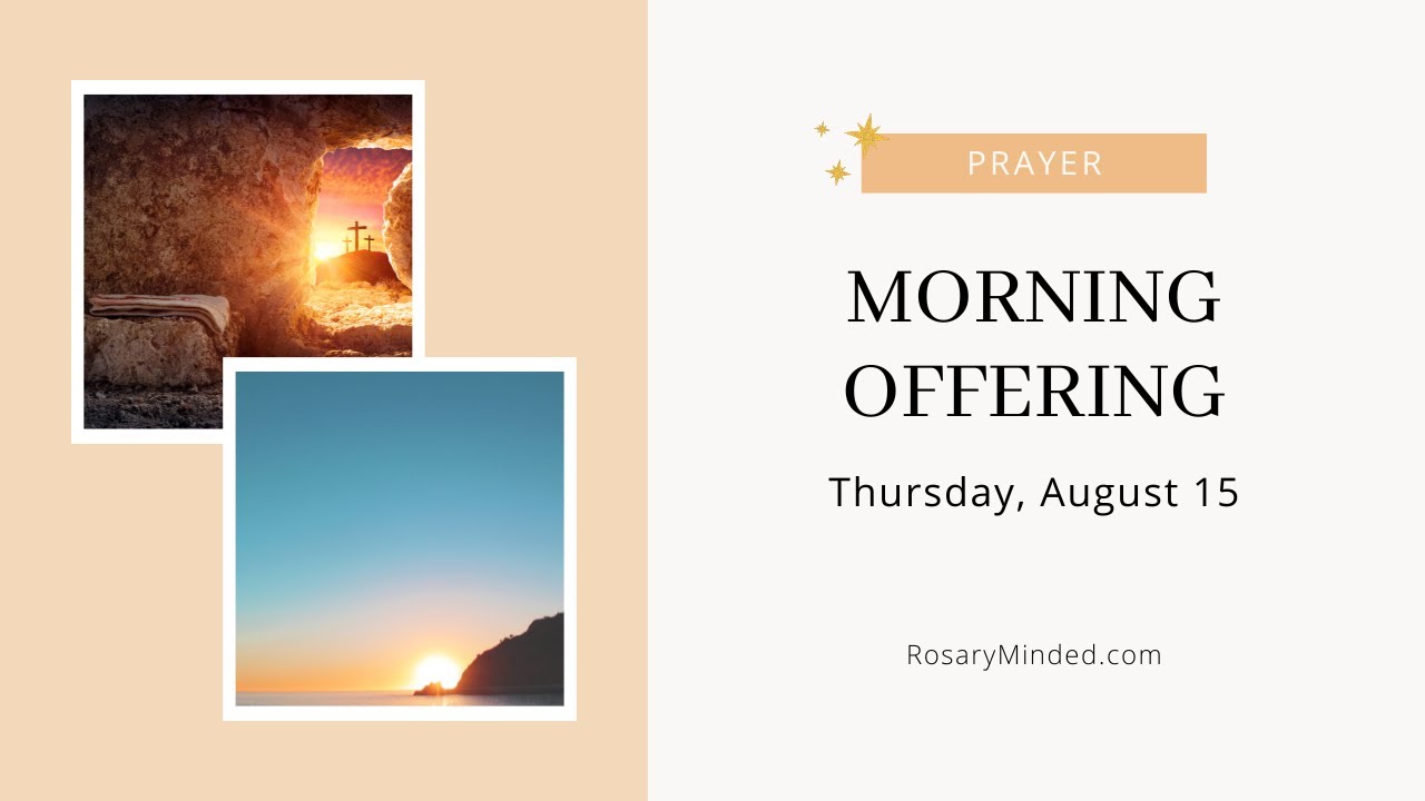 Today's MORNING OFFERING Prayer -- Thursday, August 15 - YouTube