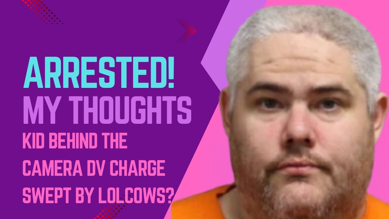 Arrested! Kid Behind The Camera DV Charge Swept By Lolwcows? - YouTube